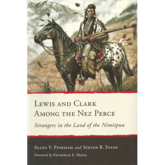Allen V. Pinkham | Other | Lewis And Clark Among The Nez Perce ...